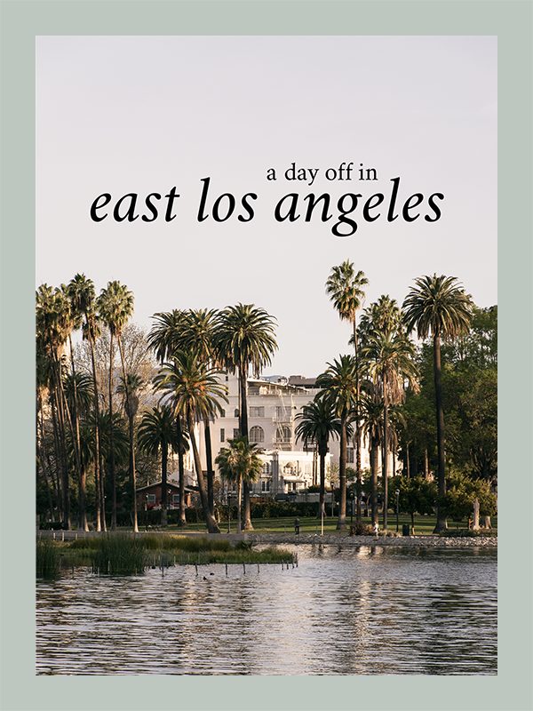a day off in LA's east side | los feliz, silver lake, echo park