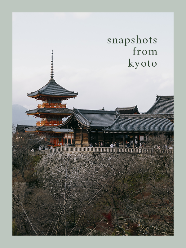 Travel | Kyoto, Japan - Snapshots from a winter trip to Kyoto